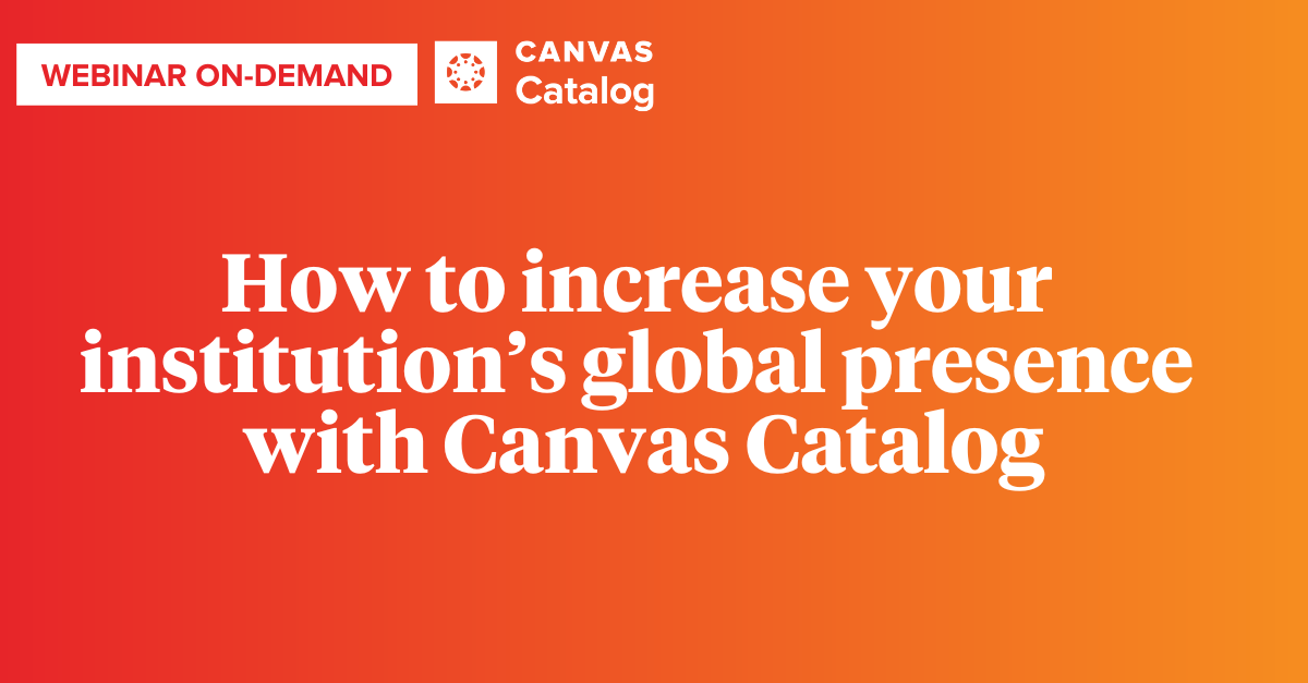 How to increase your institution’s global presence with Canvas Catalog ...