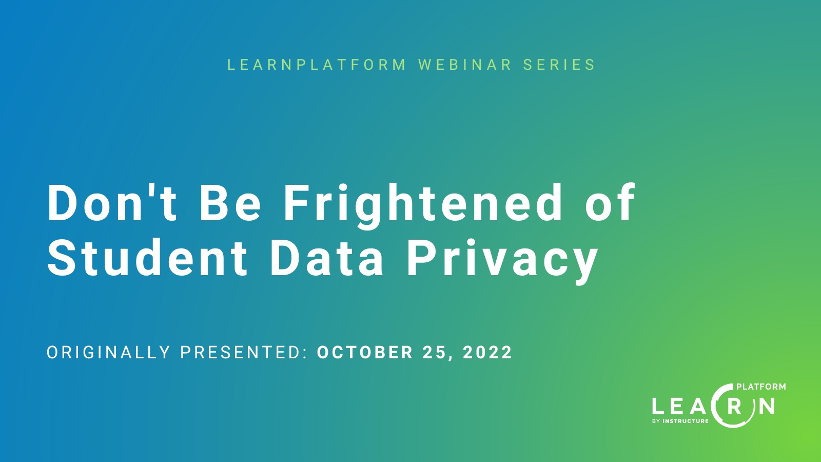 Don't Be Frightened of Student Data Privacy - Best Practices to Follow ...