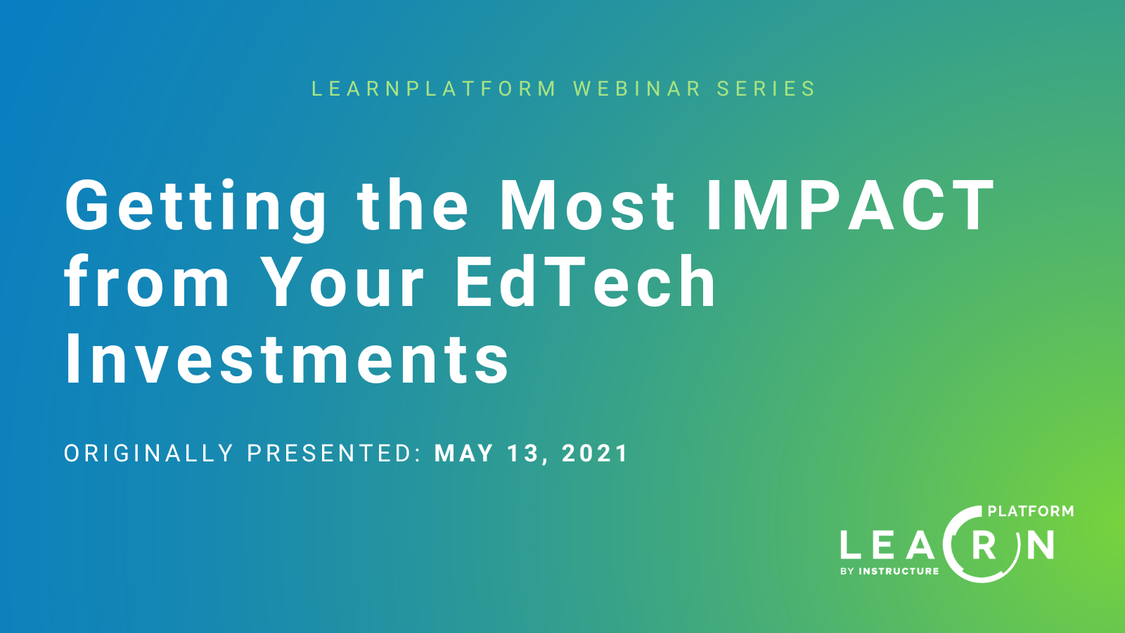 Getting the Most IMPACT from Your EdTech Investments | Instructure