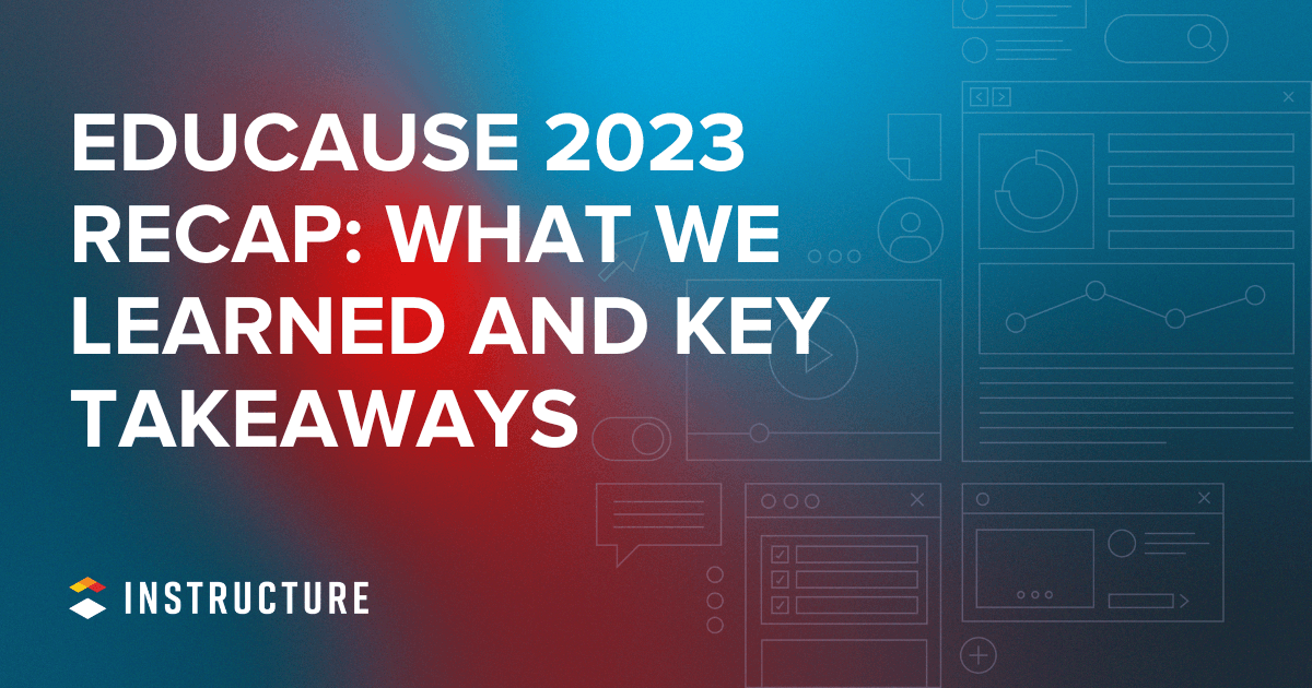 2023 EDUCAUSE Recap: What We Learned and Takeaways | Instructure