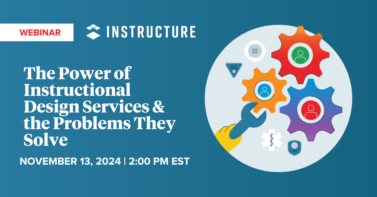 Instructional Design, Services, & Problems They Solve | Instructure