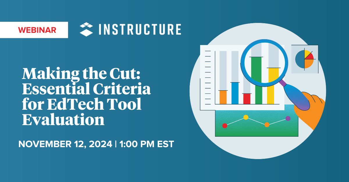 Making the Cut: Essential Criteria for EdTech Tool Evaluation | Instructure