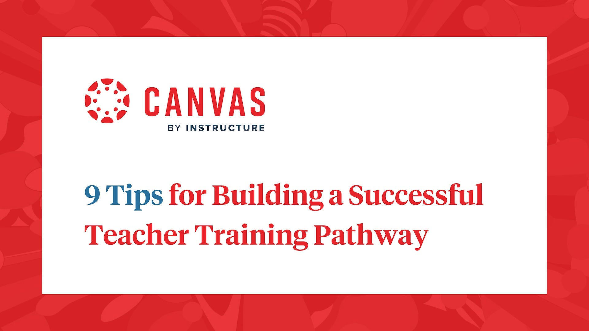 9 Tips for Building a Successful Teacher Training Pathway | Instructure