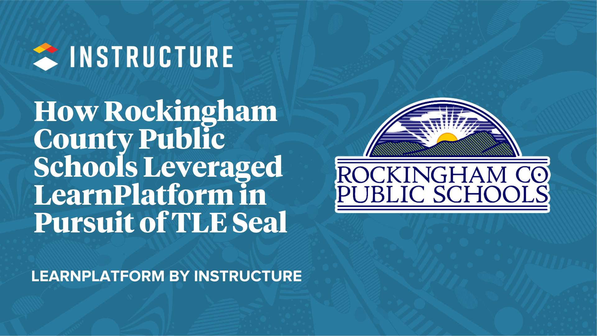 How Rockingham County Public Schools Leveraged LearnPlatform in Pursuit of TLE Seal | Instructure