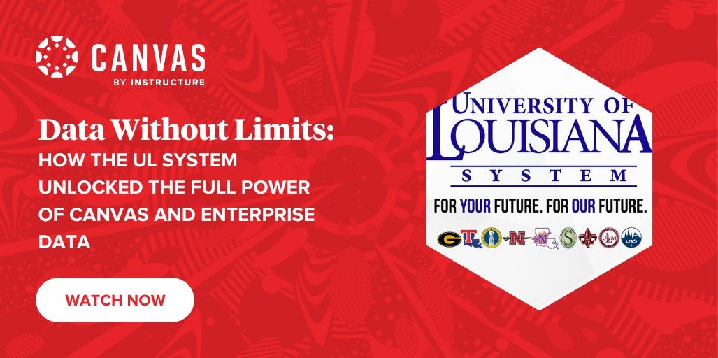 Data Without Limits: How the UL System Unlocked the Full Power of Canvas and Enterprise Data ...
