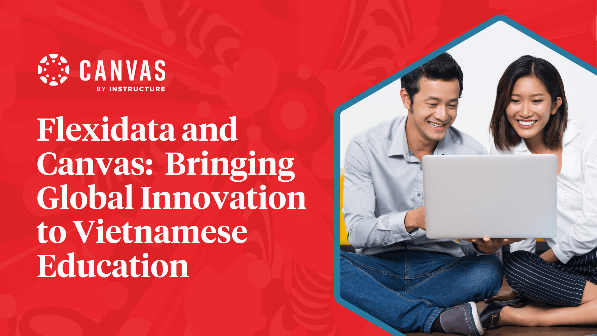 Flexidata and Canvas: Bringing Global Innovation to Vietnamese ...